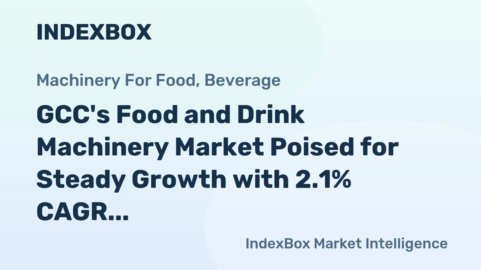 GCC's Food and Drink Machinery Market Poised for Steady Growth with 2.1% CAGR in Value