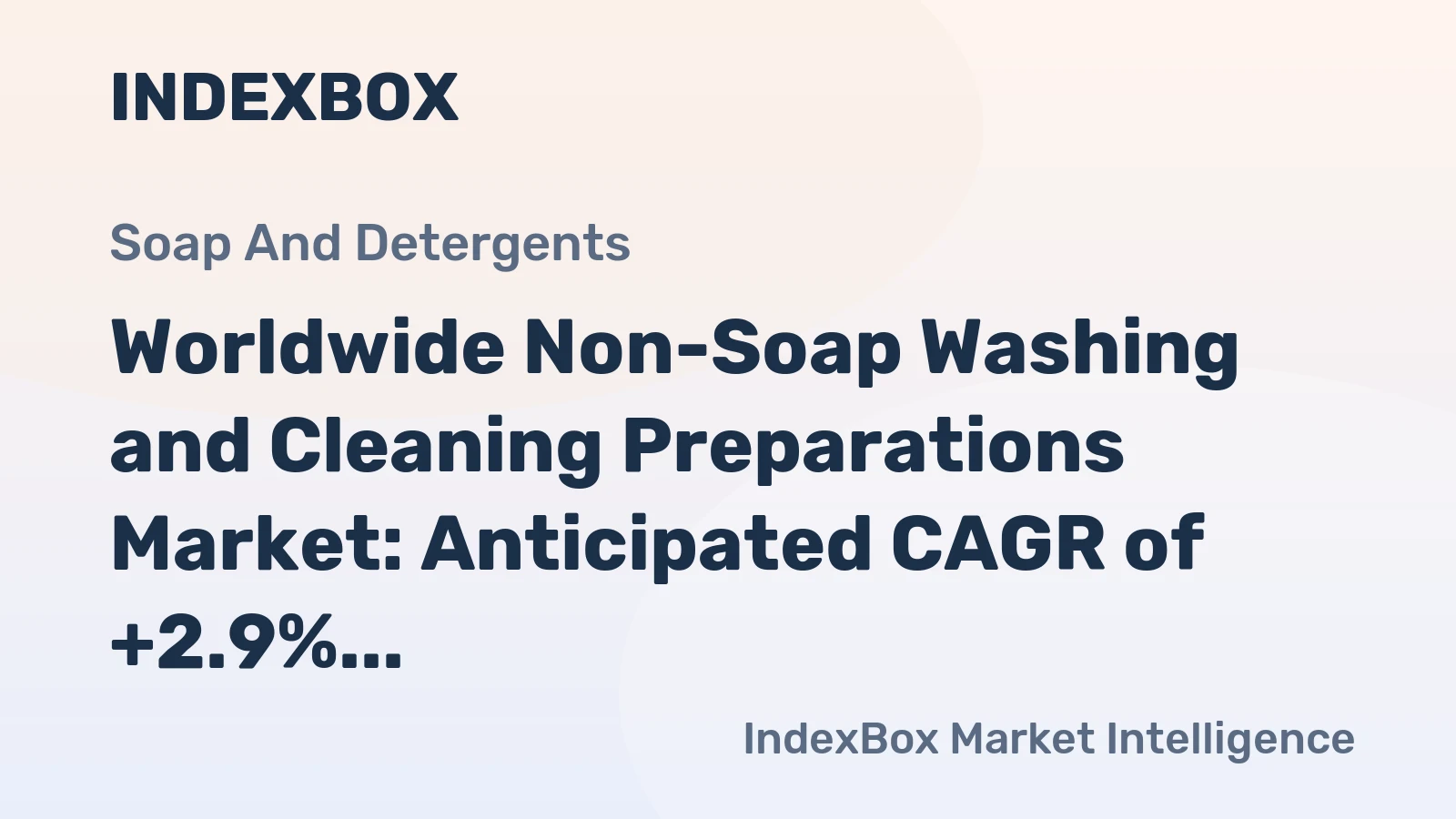 Worldwide Non-Soap Washing and Cleaning Preparations Market: Anticipated CAGR of +2.9% Expected to Drive Market Volume to 183M Tons by 2035