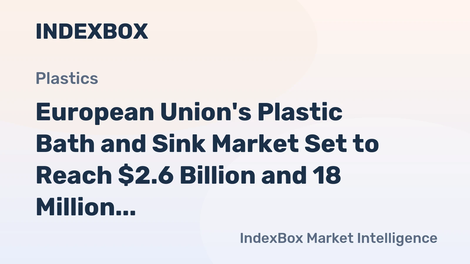 European Union's Plastic Bath and Sink Market Set to Reach $2.6 Billion and 18 Million Units by 2035