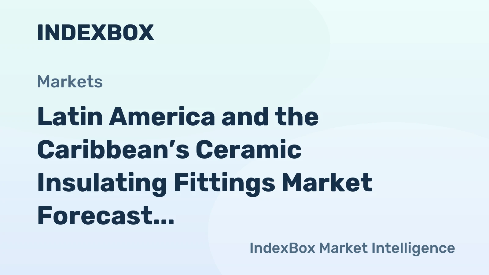 Latin America and the Caribbean’s Ceramic Insulating Fittings Market Forecast to Grow at a 1.6% CAGR Through 2035