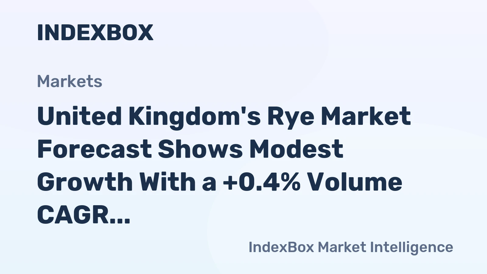 United Kingdom's Rye Market Forecast Shows Modest Growth With a +0.4% Volume CAGR Through 2035
