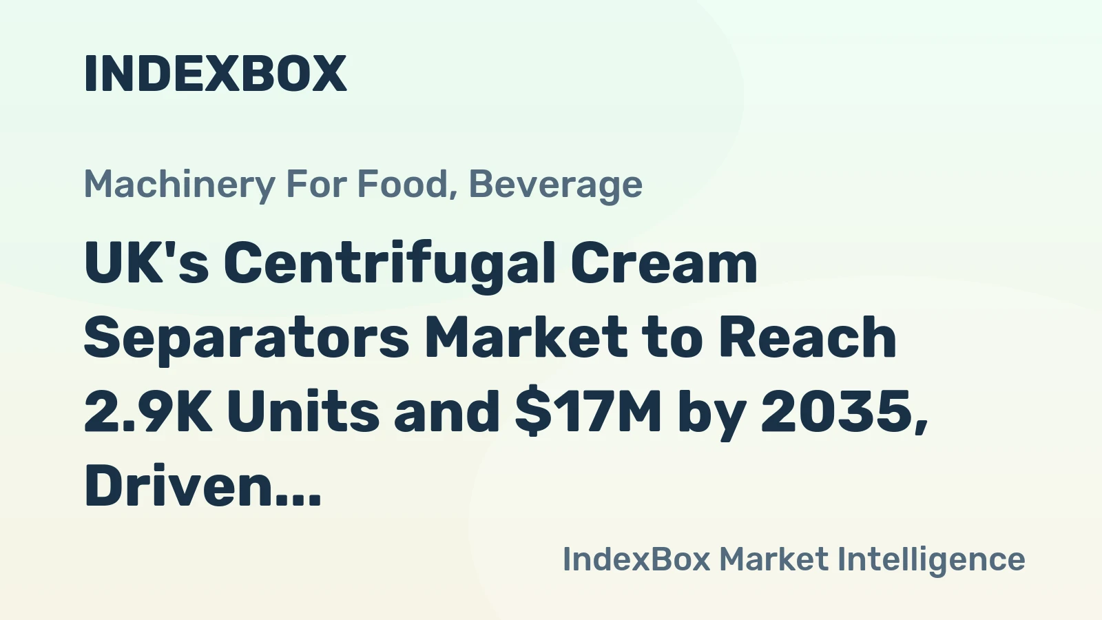UK's Centrifugal Cream Separators Market to Reach 2.9K Units and $17M by 2035, Driven by Increasing Demand