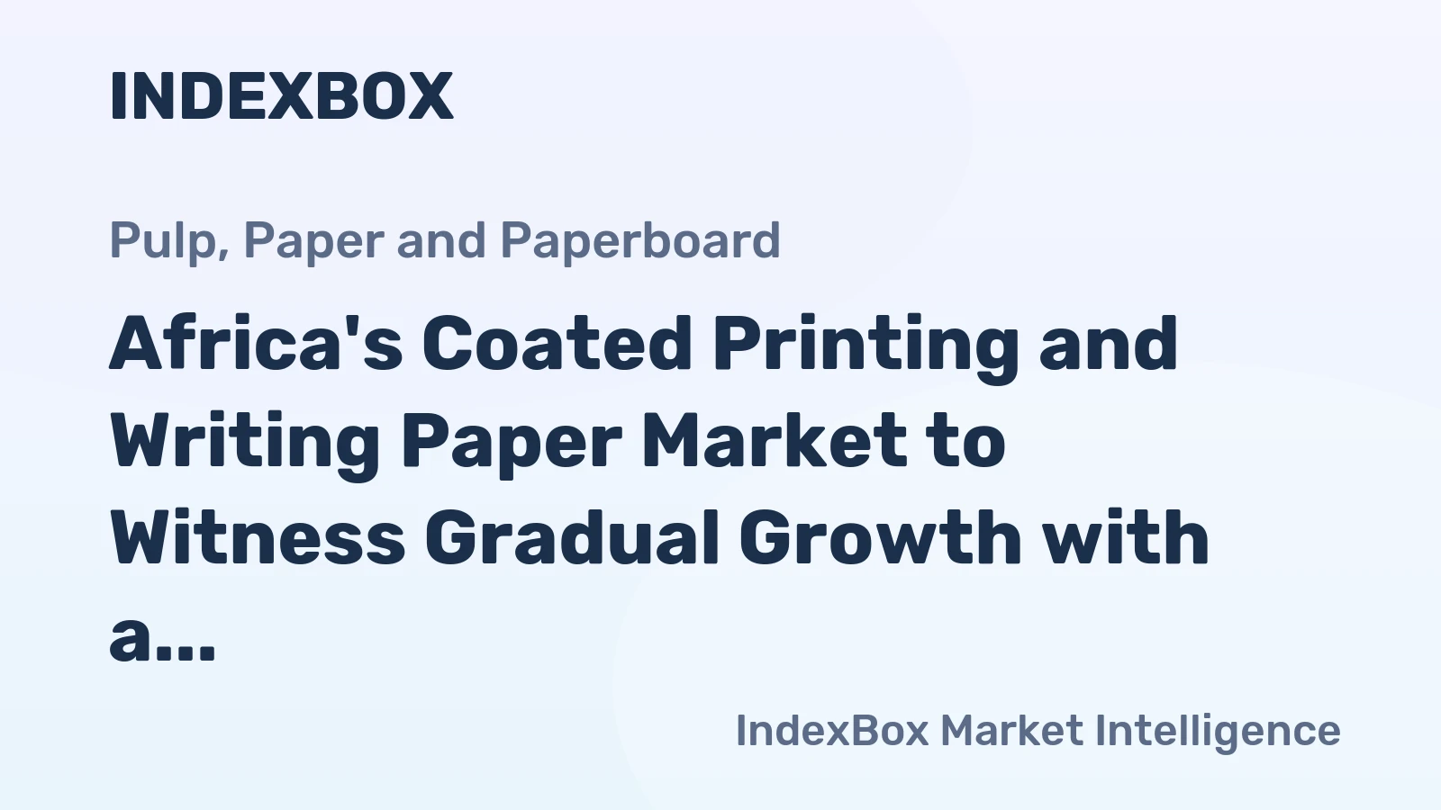 Africa's Coated Printing and Writing Paper Market to Witness Gradual Growth with a CAGR of +1.8% from 2024 to 2035, Reaching $627M in Value
