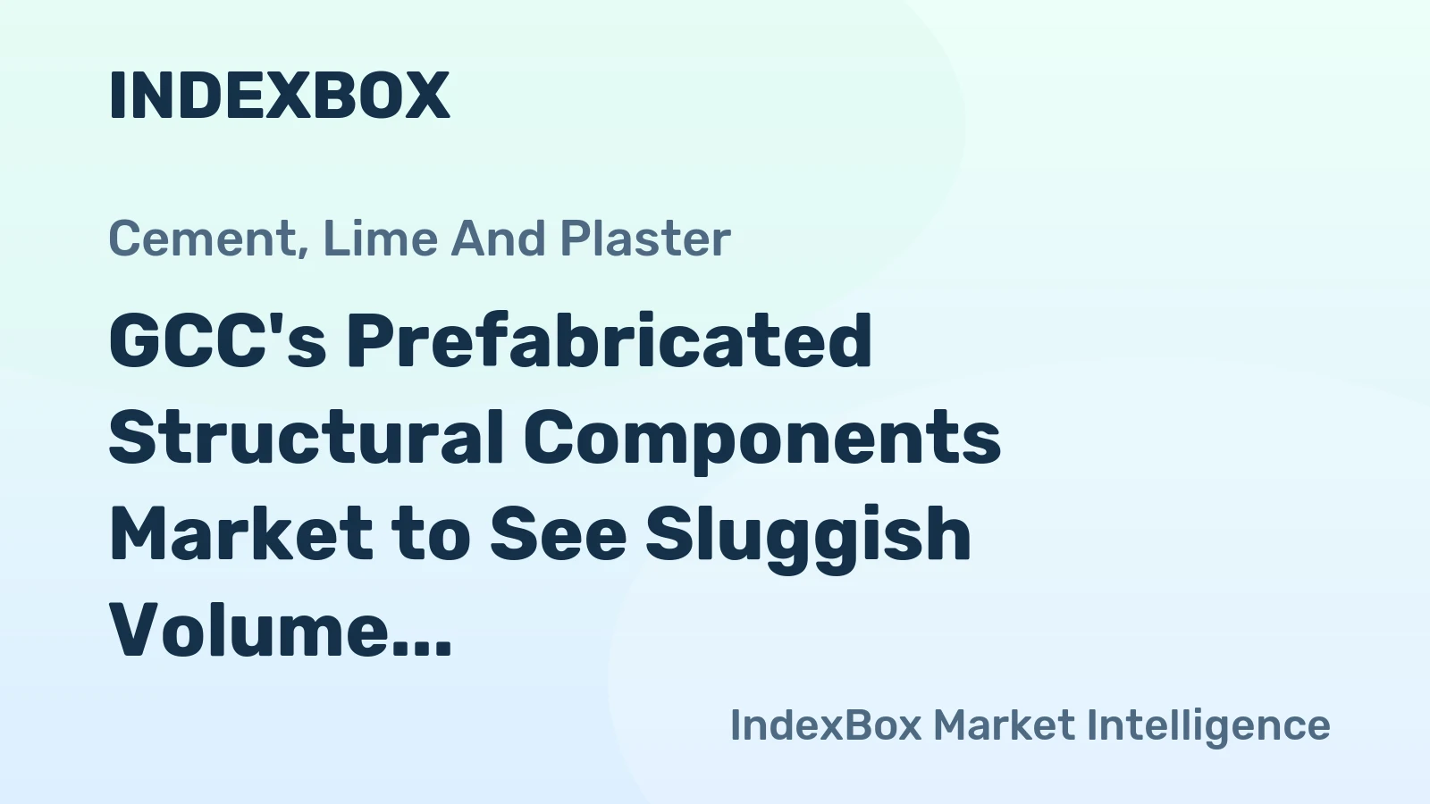GCC's Prefabricated Structural Components Market to See Sluggish Volume Growth at +0.4% CAGR Through 2035