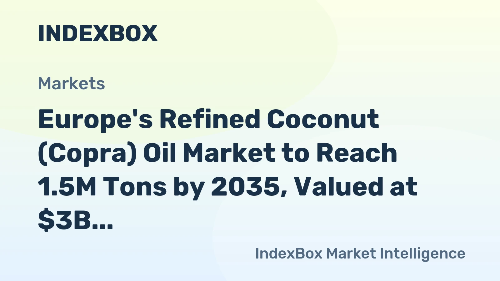 Europe's Refined Coconut (Copra) Oil Market to Reach 1.5M Tons by 2035, Valued at $3B