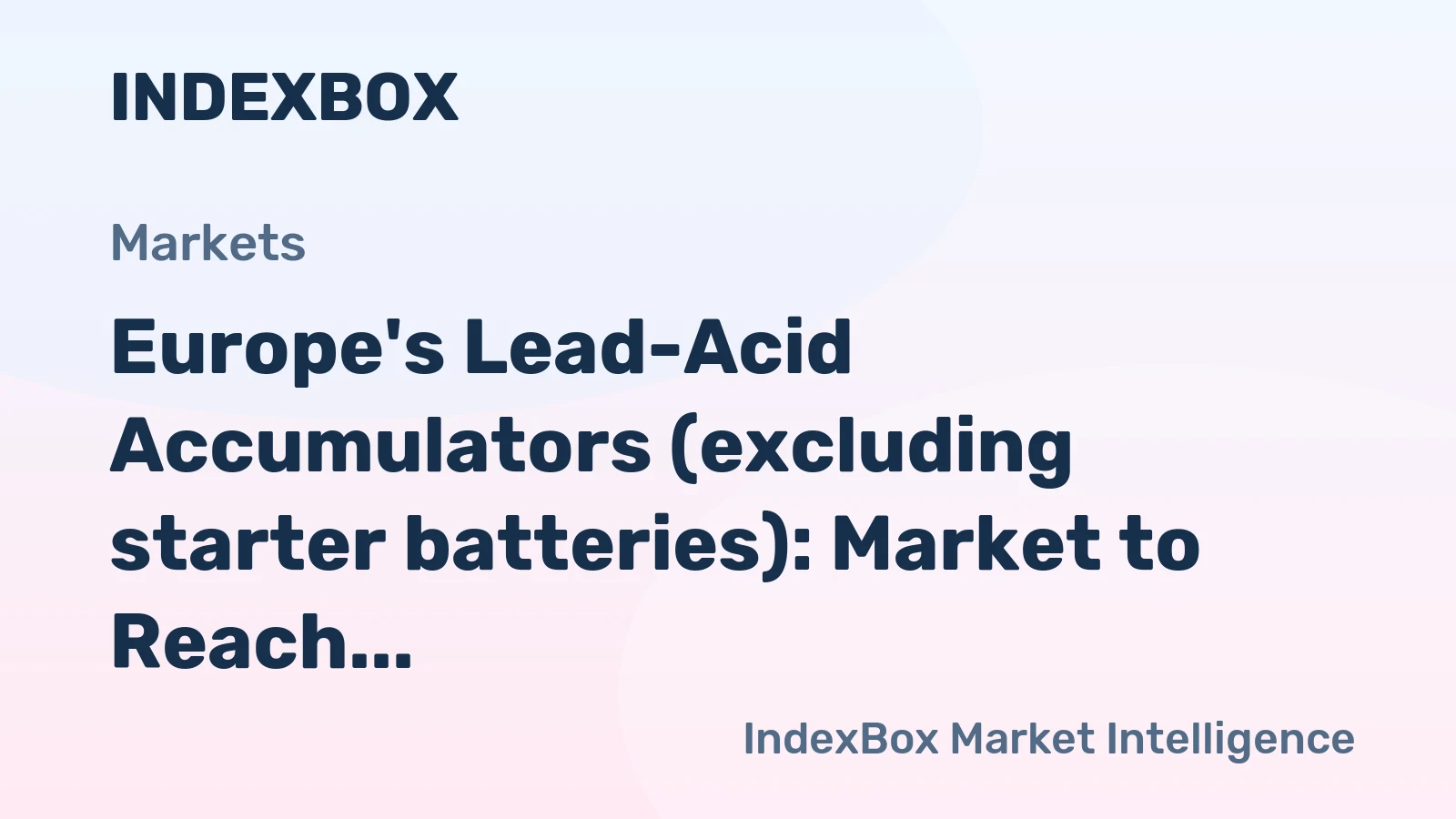Europe's Lead-Acid Accumulators (excluding starter batteries): Market to Reach 115M Units and $8.3B by 2035