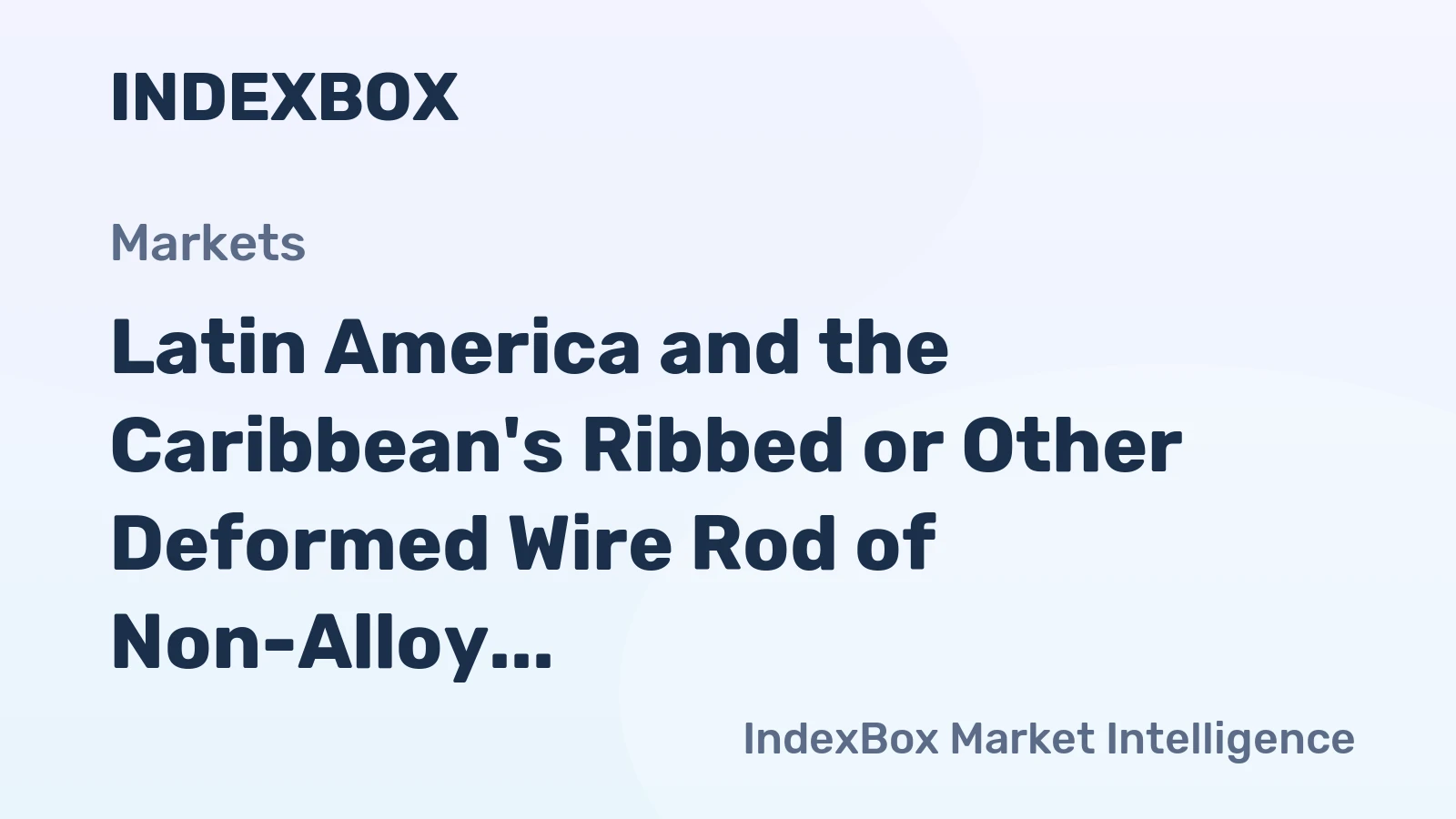 Latin America and the Caribbean's Ribbed or Other Deformed Wire Rod of Non-Alloy Steel Market to See Steady Growth with CAGR of +0.8% from 2024 to 2035