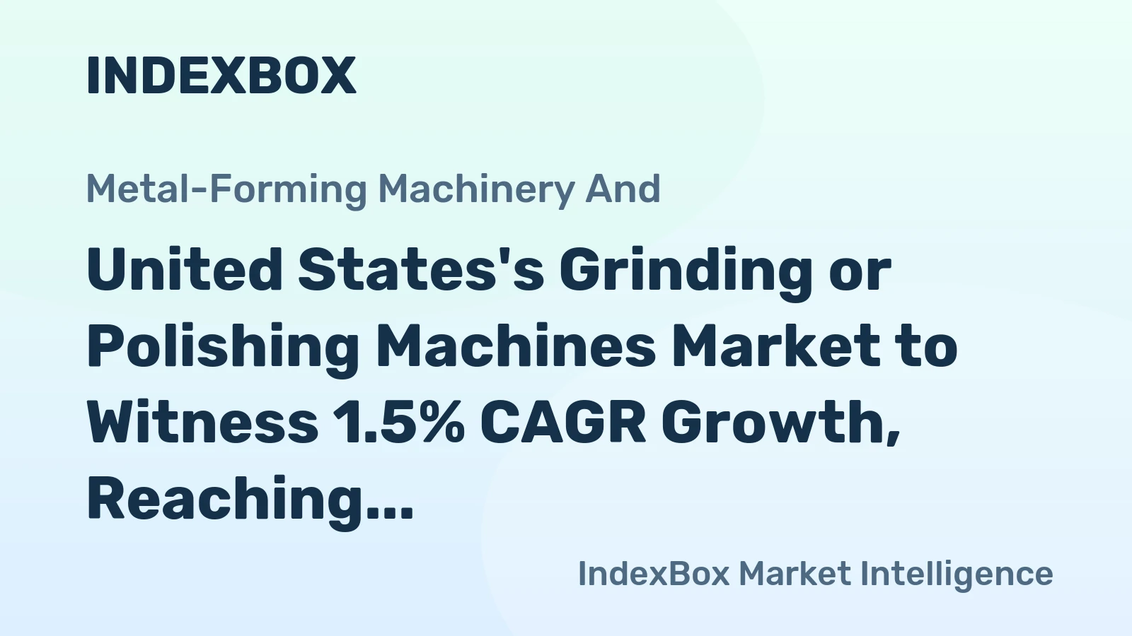 United States's Grinding or Polishing Machines Market to Witness 1.5% CAGR Growth, Reaching $245M by 2035