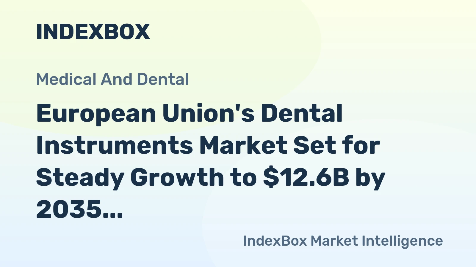 European Union's Dental Instruments Market Set for Steady Growth to $12.6B by 2035