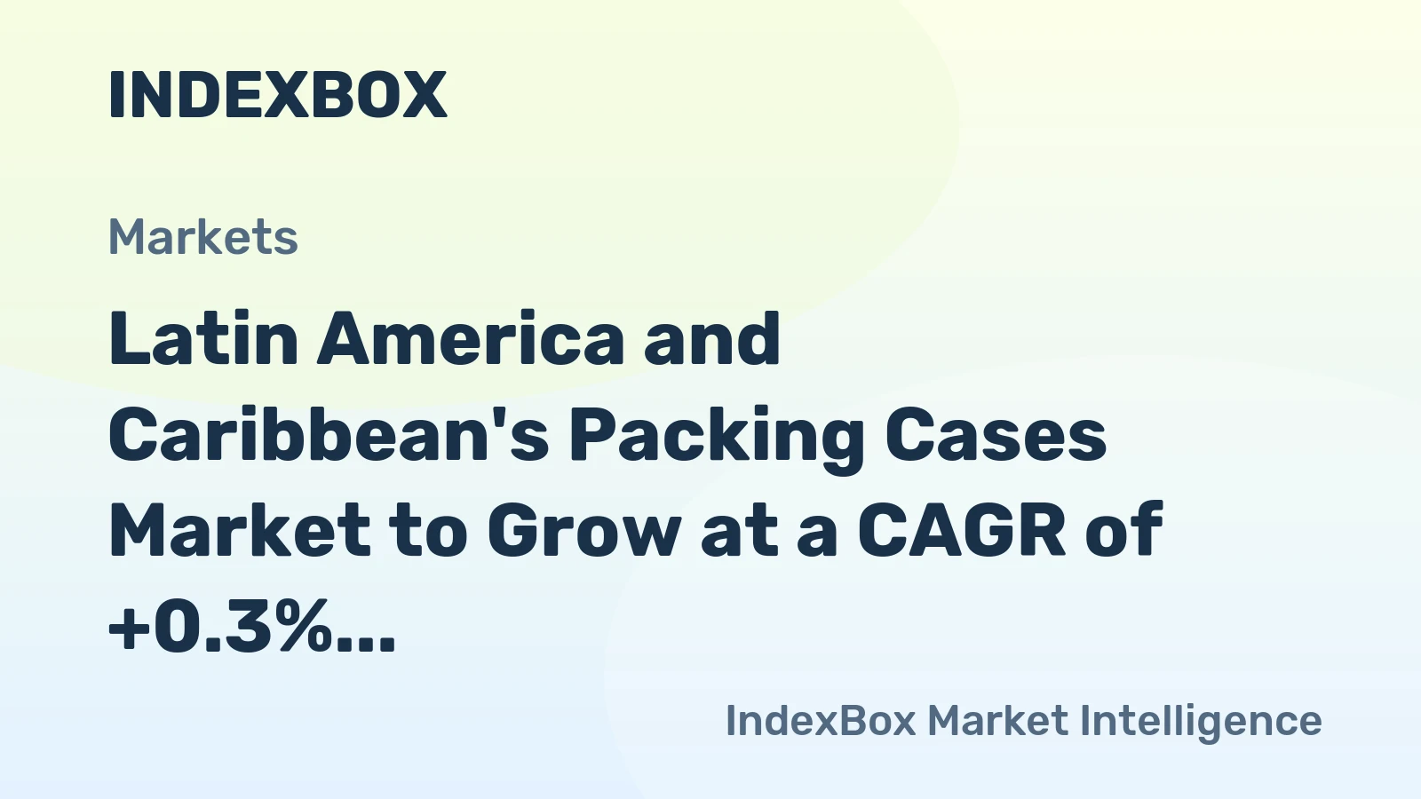 Latin America and Caribbean's Packing Cases Market to Grow at a CAGR of +0.3% from 2024-2035, Reaching $15.3B