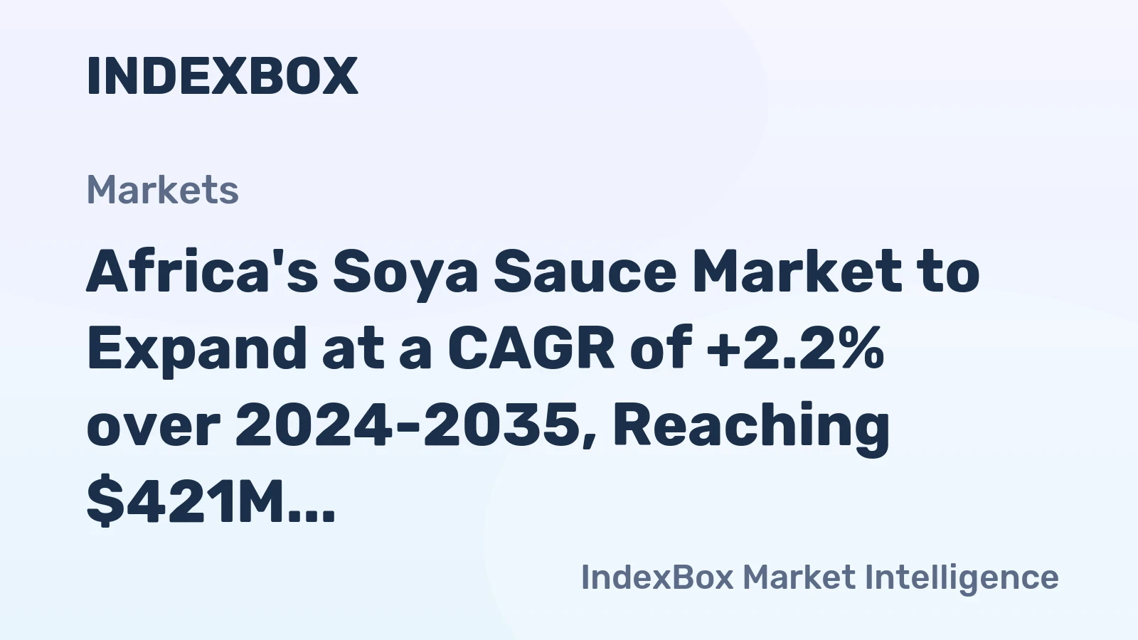 Africa's Soya Sauce Market to Expand at a CAGR of +2.2% over 2024-2035, Reaching $421M by 2035