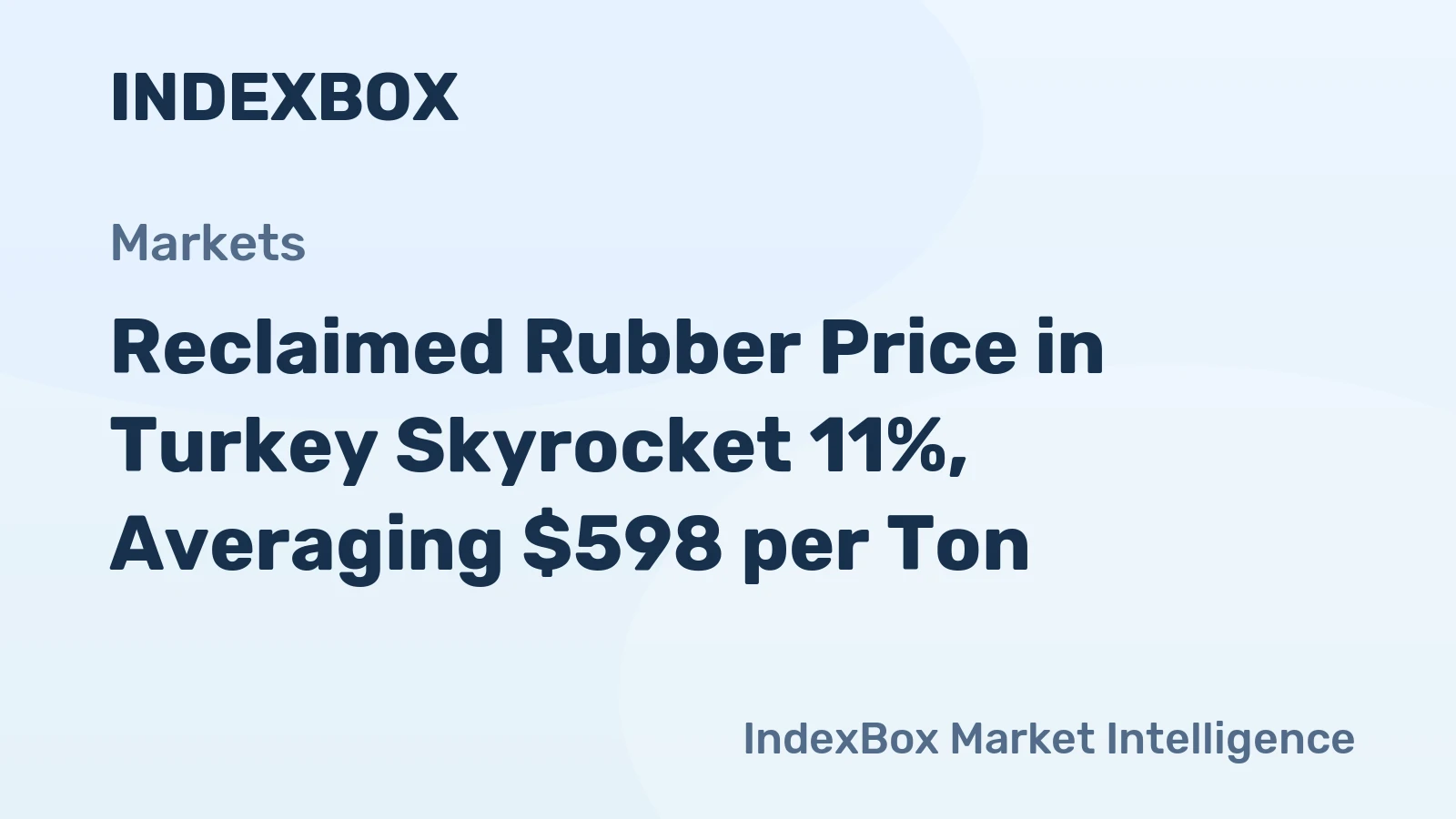 Reclaimed Rubber Price in Turkey Skyrocket 11%, Averaging $598 per Ton
