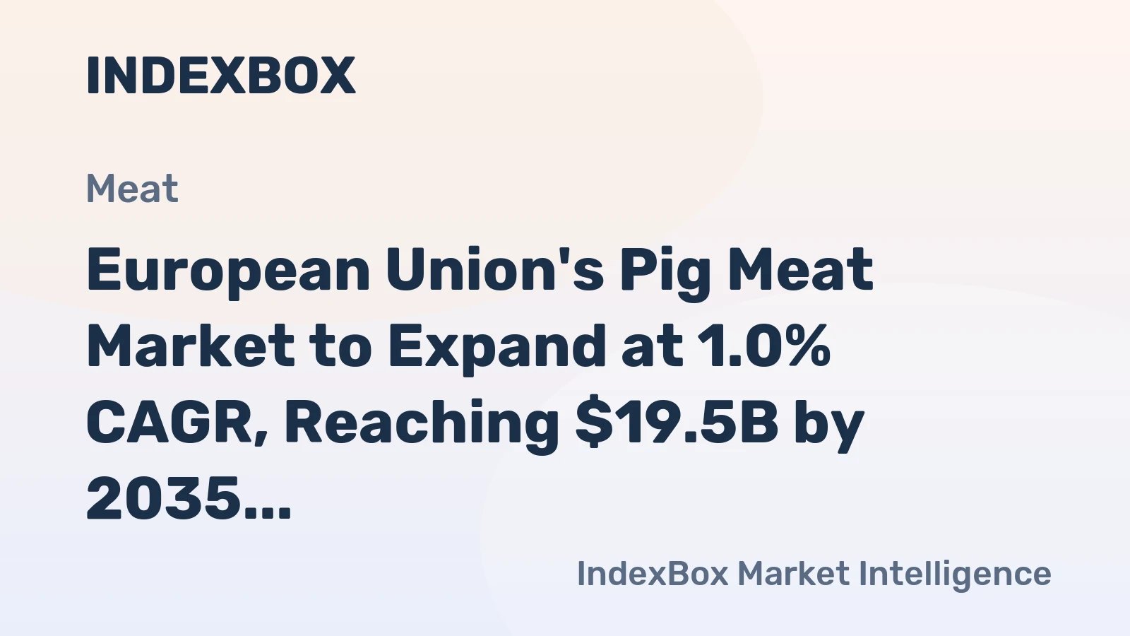 European Union's Pig Meat Market to Expand at 1.0% CAGR, Reaching $19.5B by 2035