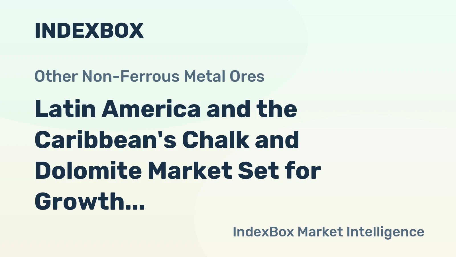 Latin America and the Caribbean's Chalk and Dolomite Market Set for Growth to 119 Million Tons and $4.7 Billion