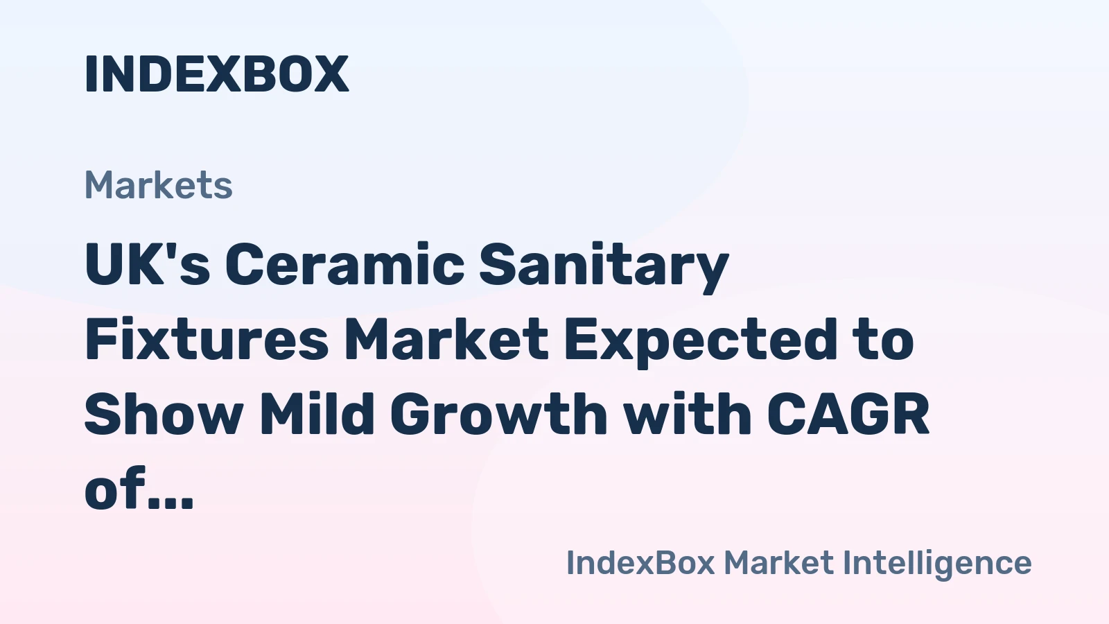 UK's Ceramic Sanitary Fixtures Market Expected to Show Mild Growth with CAGR of +0.4% Over Next Decade