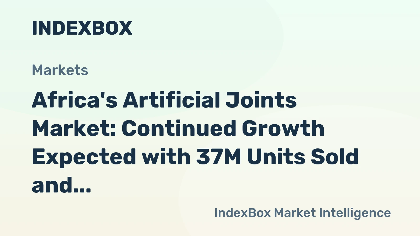 Africa's Artificial Joints Market: Continued Growth Expected with 37M Units Sold and $29.9B in Value by 2035