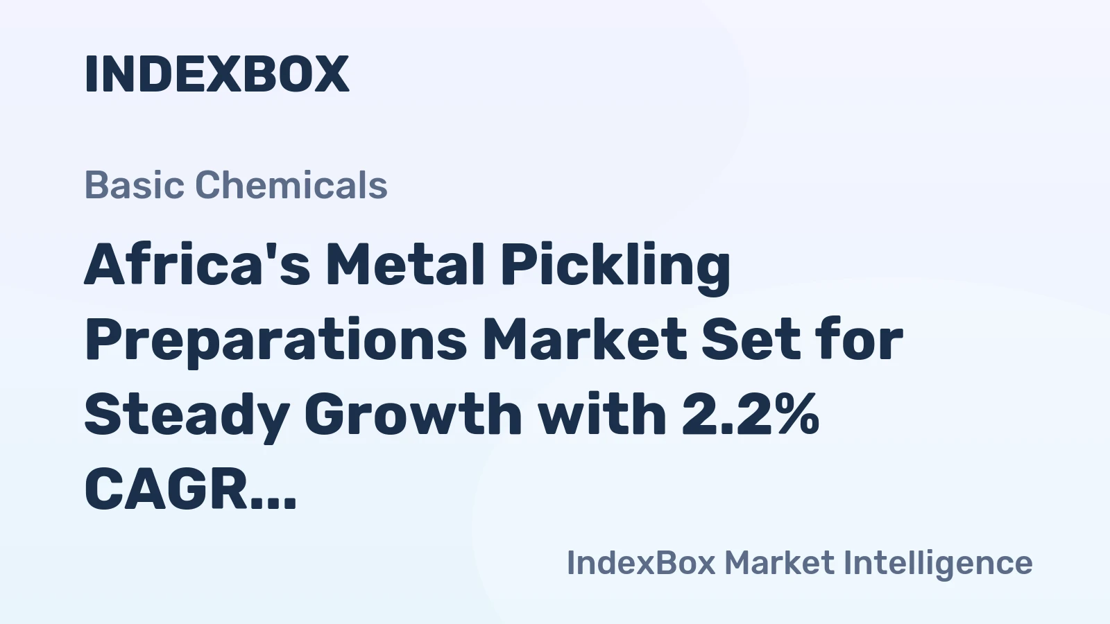 Africa's Metal Pickling Preparations Market Set for Steady Growth with 2.2% CAGR in Value