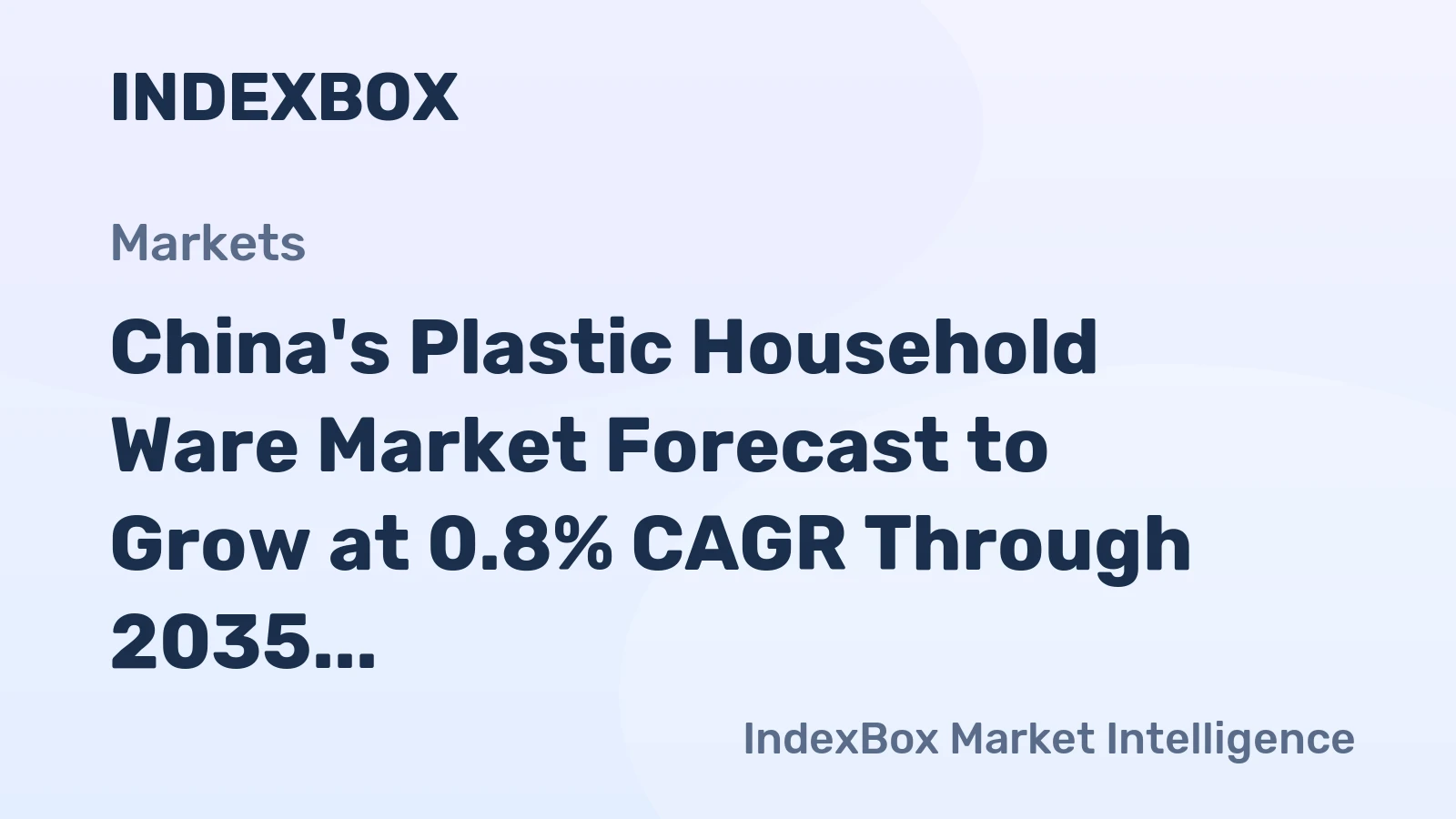 China's Plastic Household Ware Market Forecast to Grow at 0.8% CAGR Through 2035