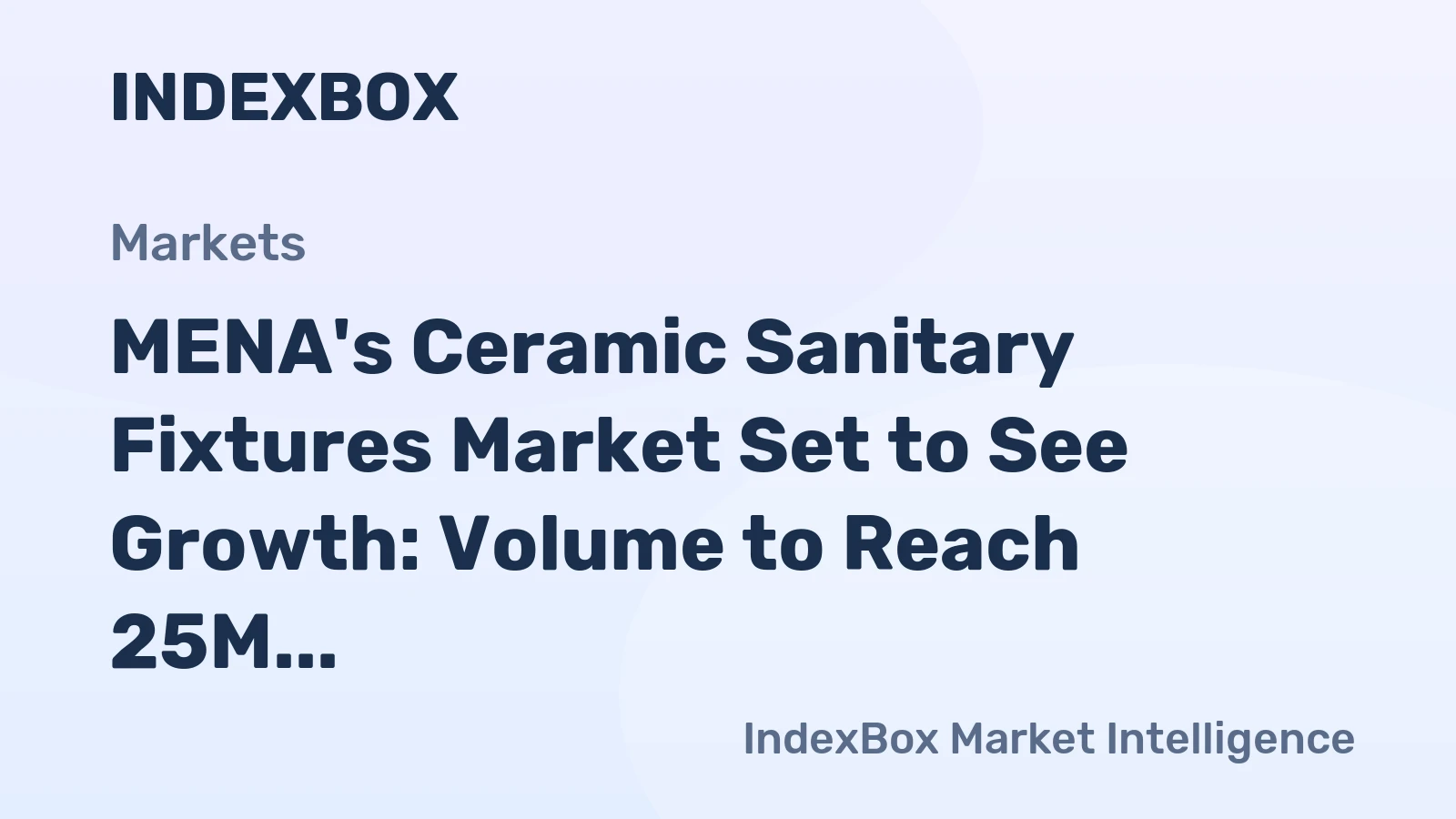 MENA's Ceramic Sanitary Fixtures Market Set to See Growth: Volume to Reach 25M Units and Value to Reach $1.7B by 2035