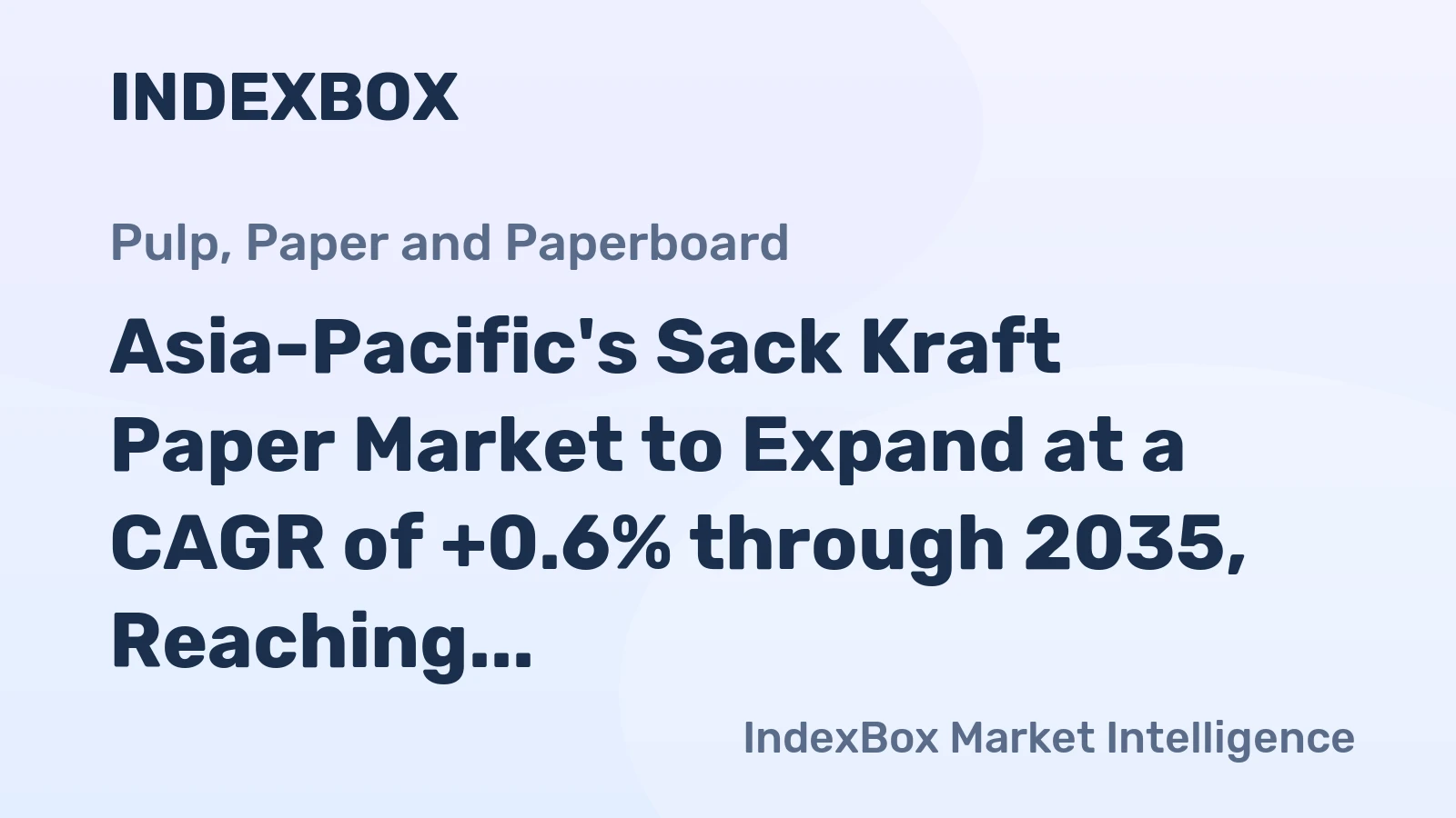 Asia-Pacific's Sack Kraft Paper Market to Expand at a CAGR of +0.6% through 2035, Reaching $3.5B in Value
