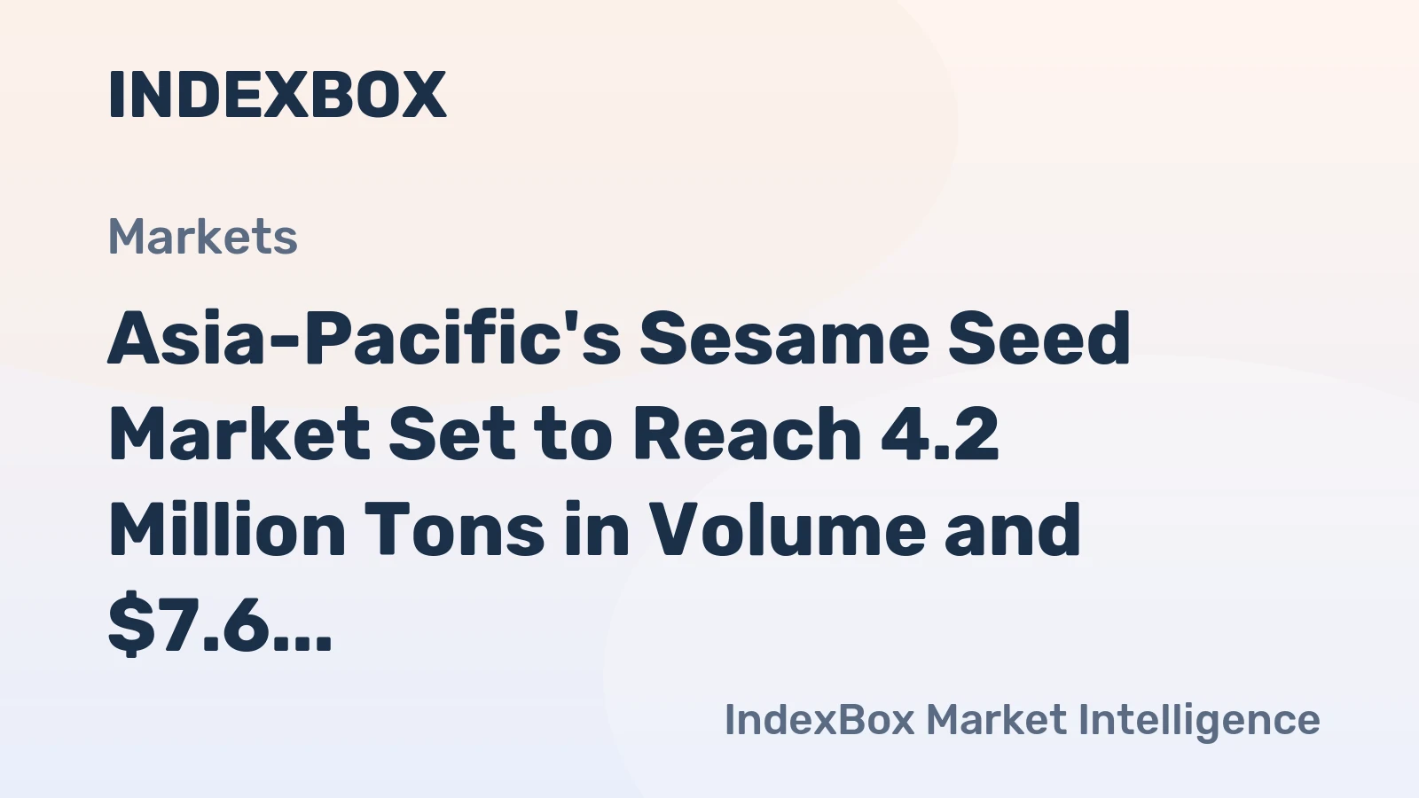 Asia-Pacific's Sesame Seed Market Set to Reach 4.2 Million Tons in Volume and $7.6 Billion in Value