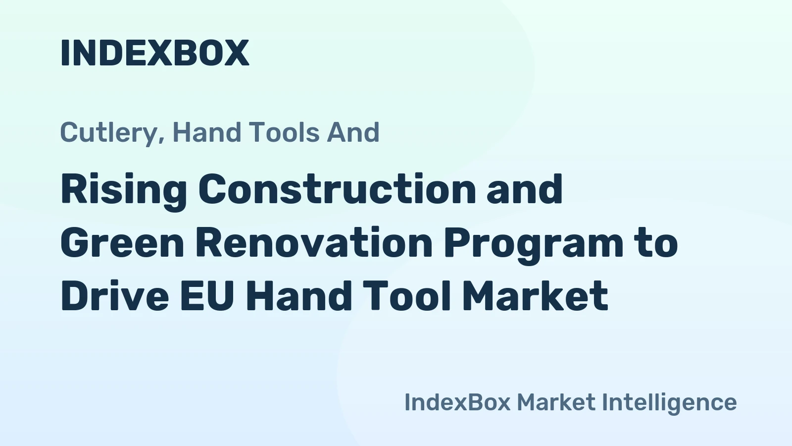 Rising Construction and Green Renovation Program to Drive EU Hand Tool Market