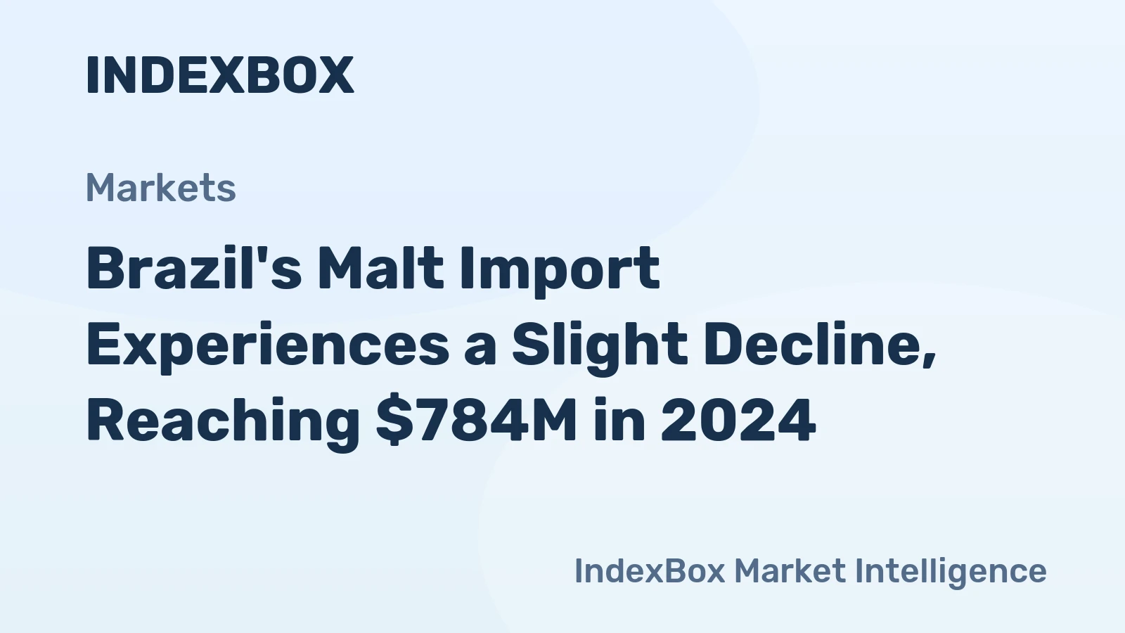 Brazil's Malt Import Experiences a Slight Decline, Reaching $784M in 2024