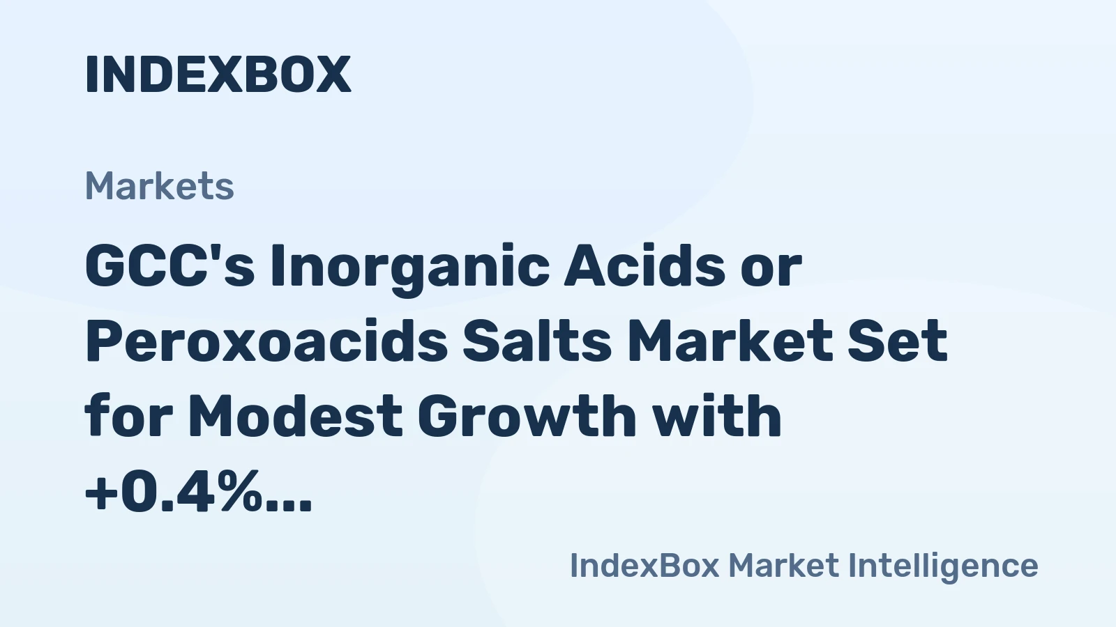 GCC's Inorganic Acids or Peroxoacids Salts Market Set for Modest Growth with +0.4% CAGR