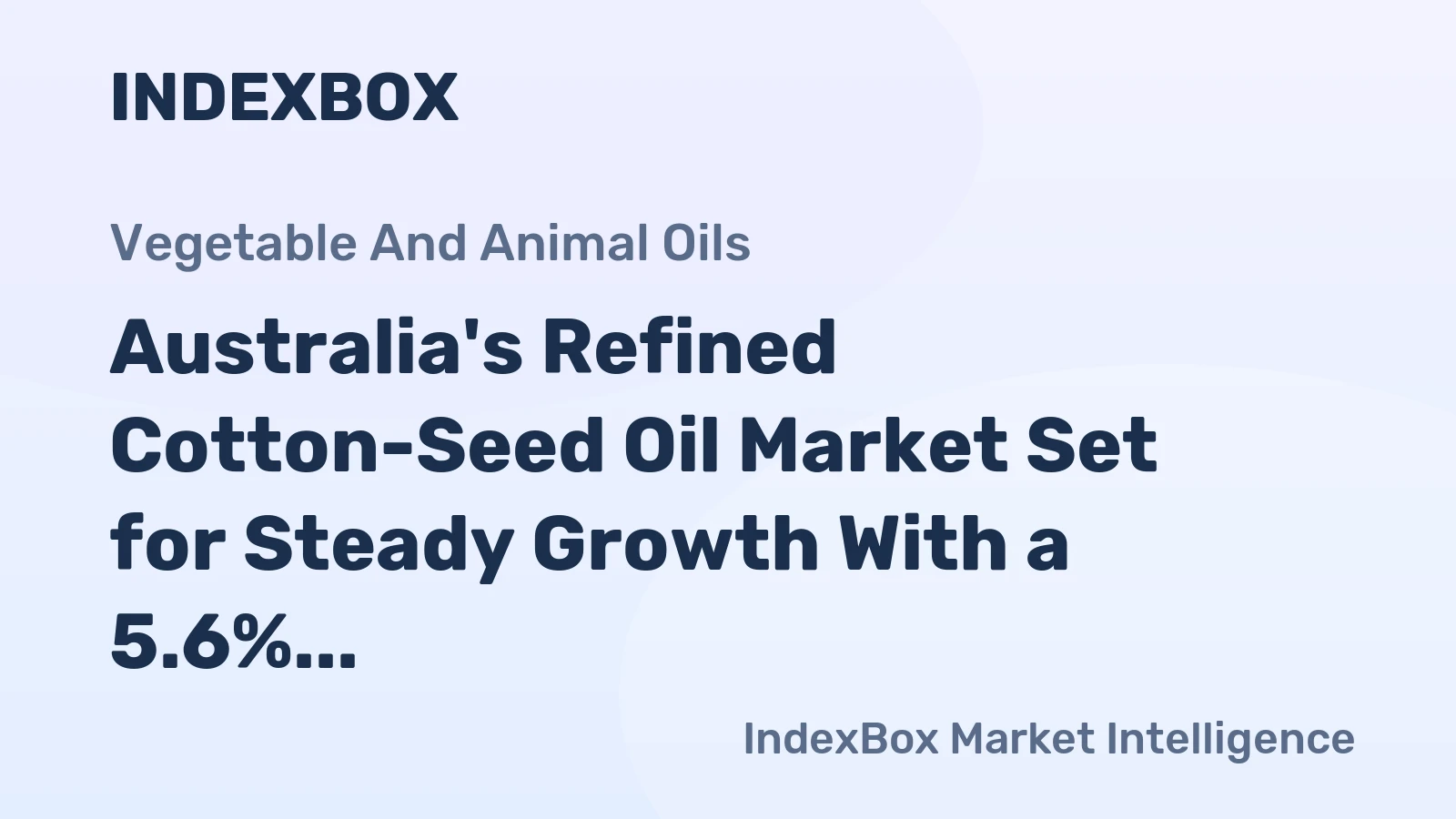 Australia's Refined Cotton-Seed Oil Market Set for Steady Growth With a 5.6% CAGR in Value
