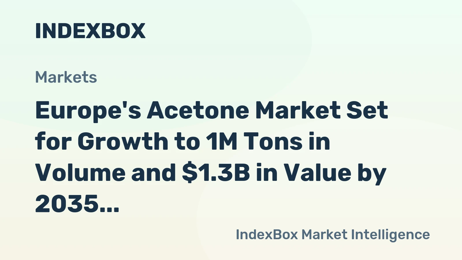 Europe's Acetone Market Set for Growth to 1M Tons in Volume and $1.3B in Value by 2035