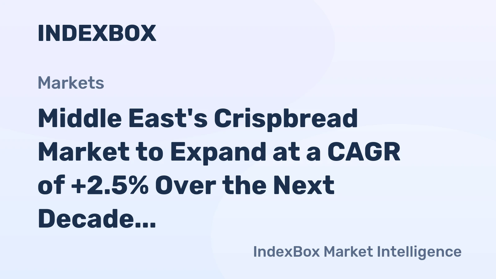 Middle East's Crispbread Market to Expand at a CAGR of +2.5% Over the Next Decade