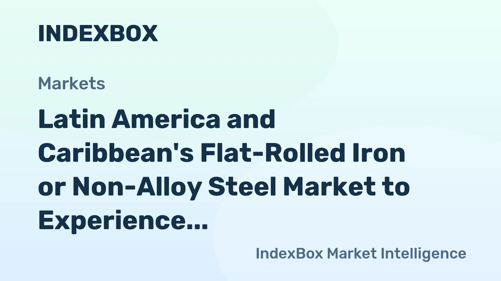 Latin America and Caribbean's Flat-Rolled Iron or Non-Alloy Steel Market to Experience 1.0% CAGR Growth from 2024 to 2035