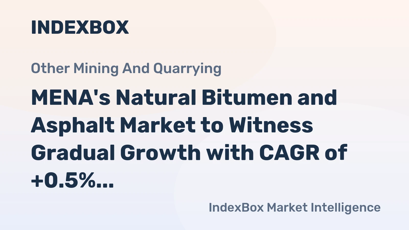 MENA's Natural Bitumen and Asphalt Market to Witness Gradual Growth with CAGR of +0.5% by 2035