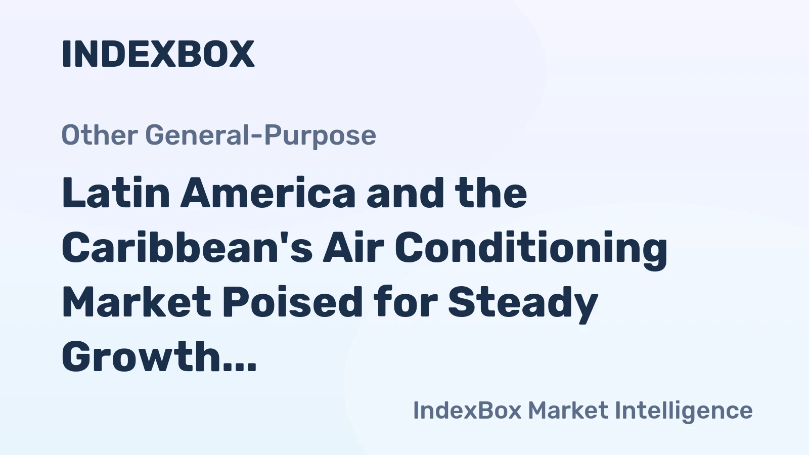 Latin America and the Caribbean's Air Conditioning Market Poised for Steady Growth With a 2.7% CAGR Through 2035