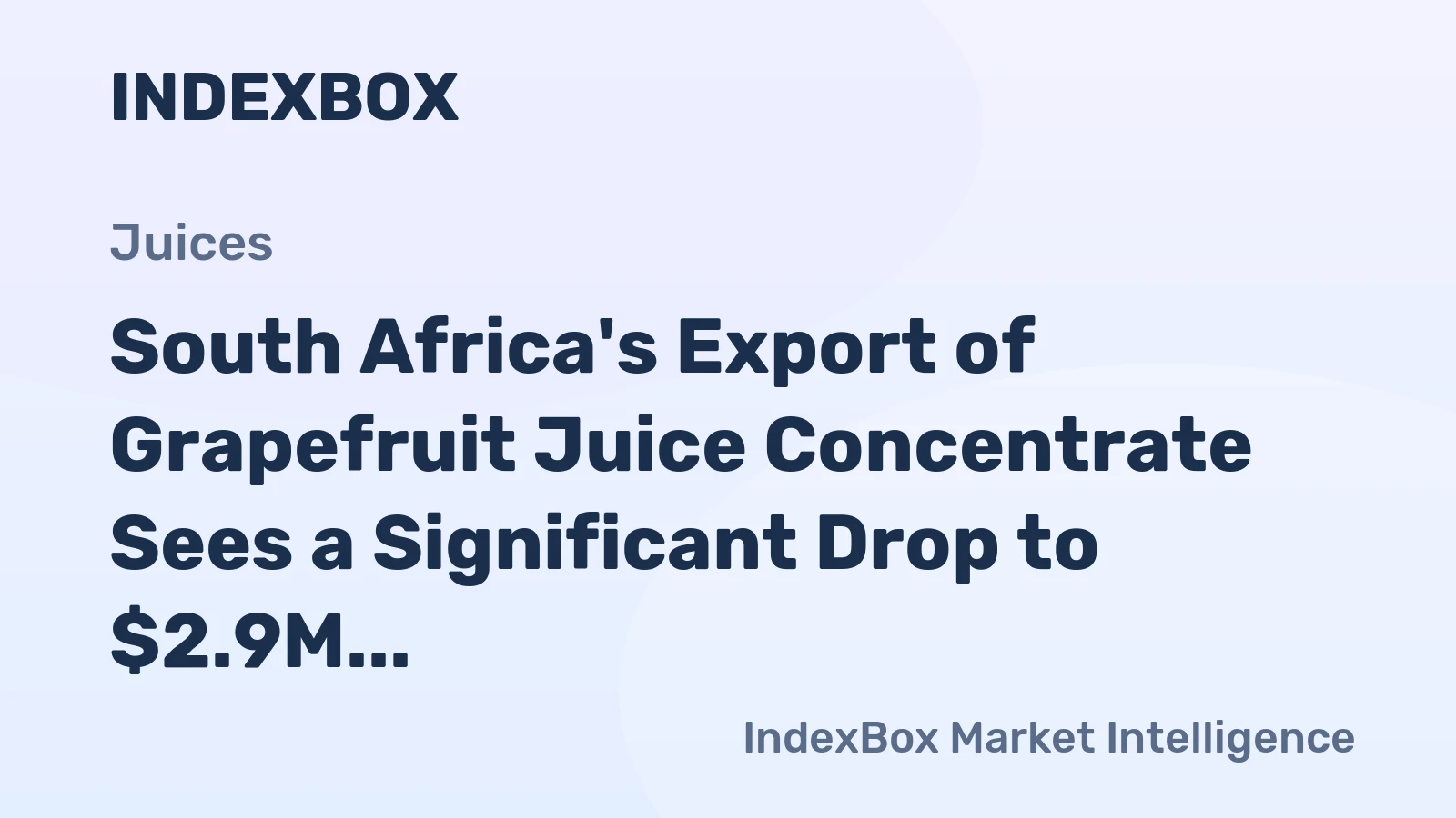 South Africa's Export of Grapefruit Juice Concentrate Sees a Significant Drop to $2.9M in January 2024