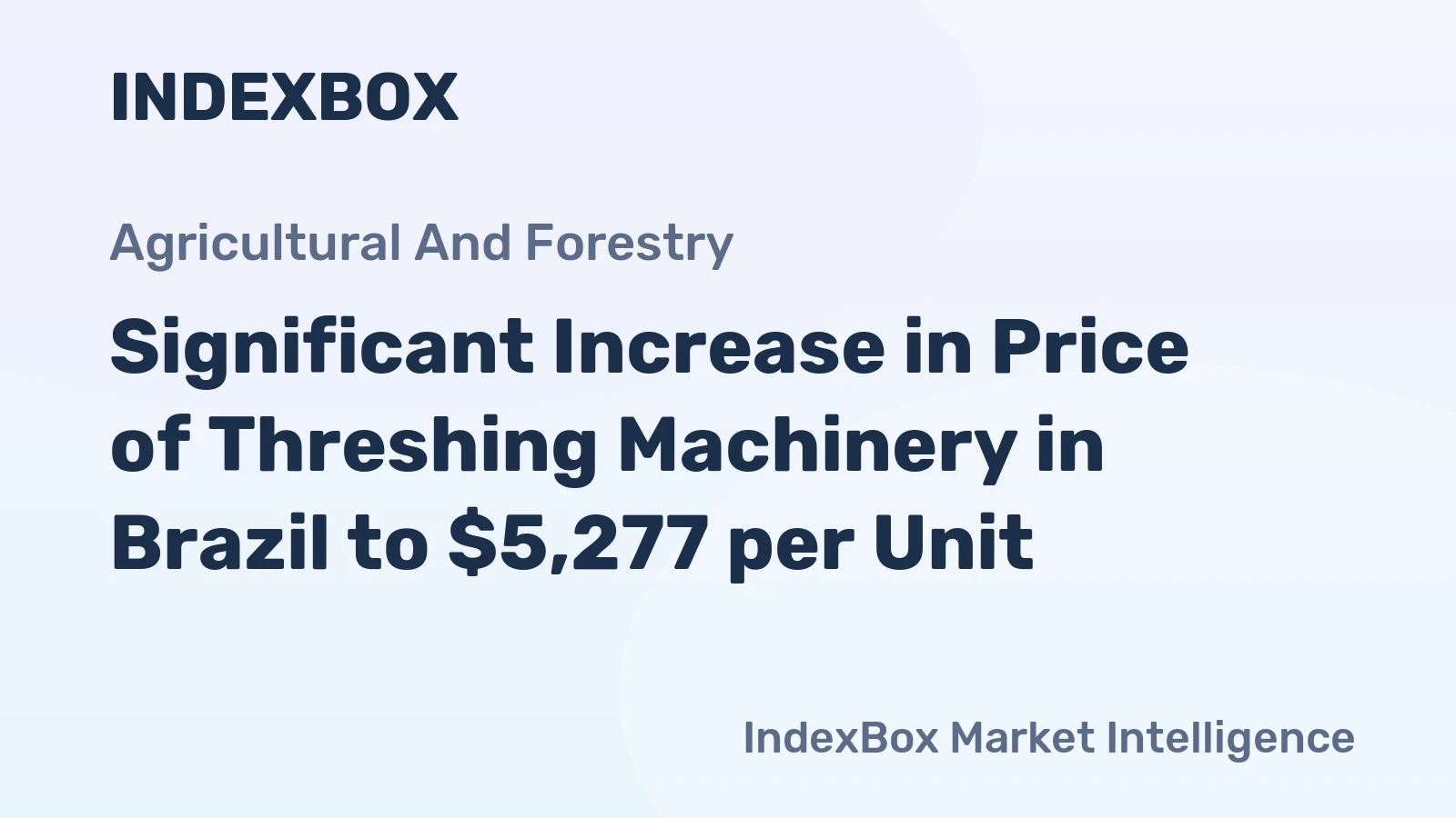 Significant Increase in Price of Threshing Machinery in Brazil to $5,277 per Unit