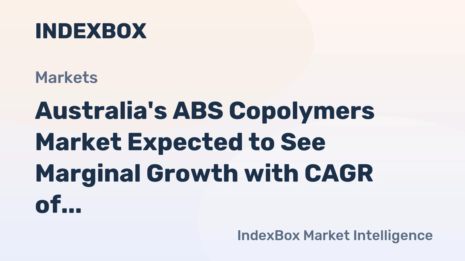 Australia's ABS Copolymers Market Expected to See Marginal Growth with CAGR of +0.5%