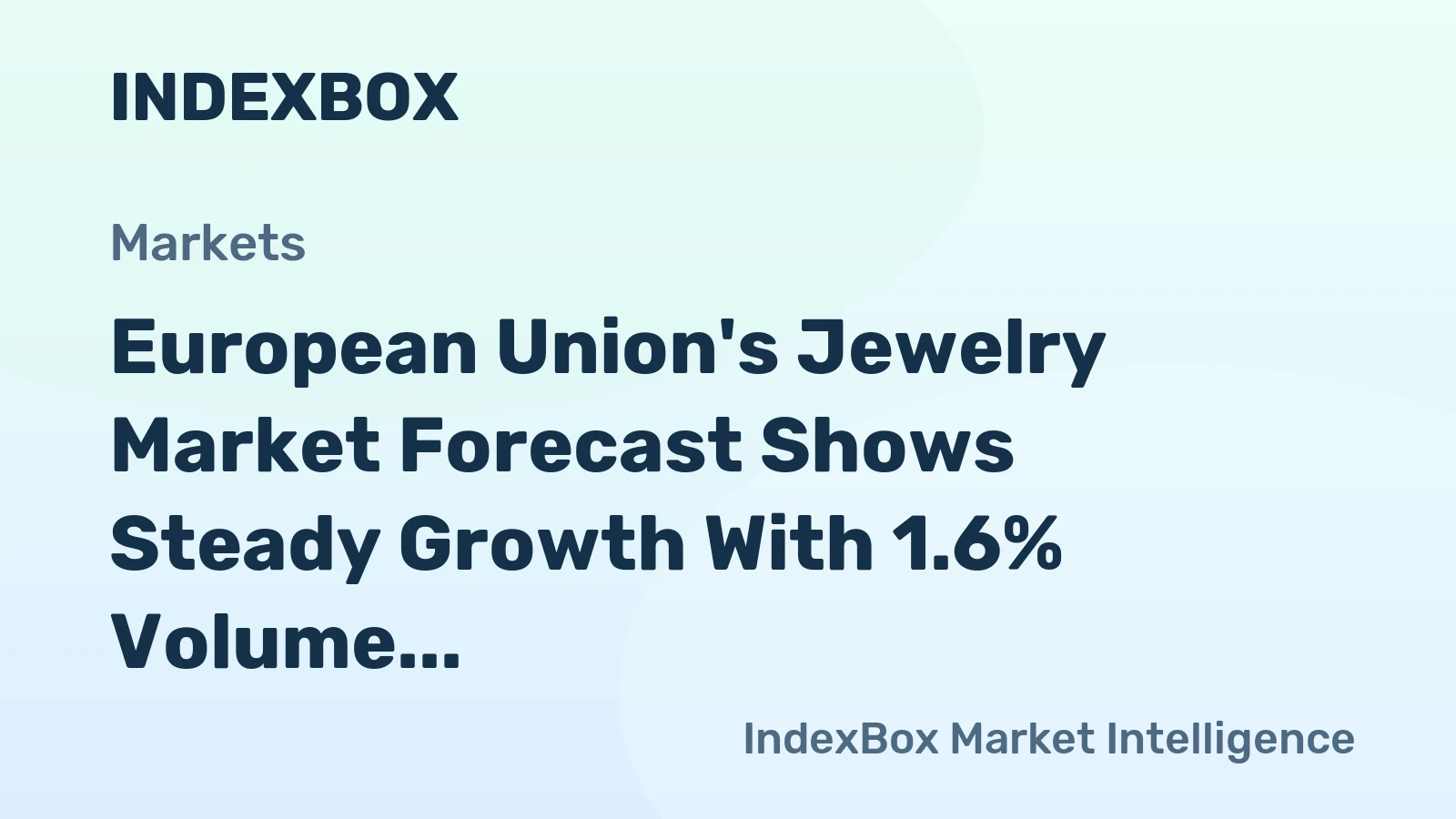 European Union's Jewelry Market Forecast Shows Steady Growth With 1.6% Volume CAGR Through 2035