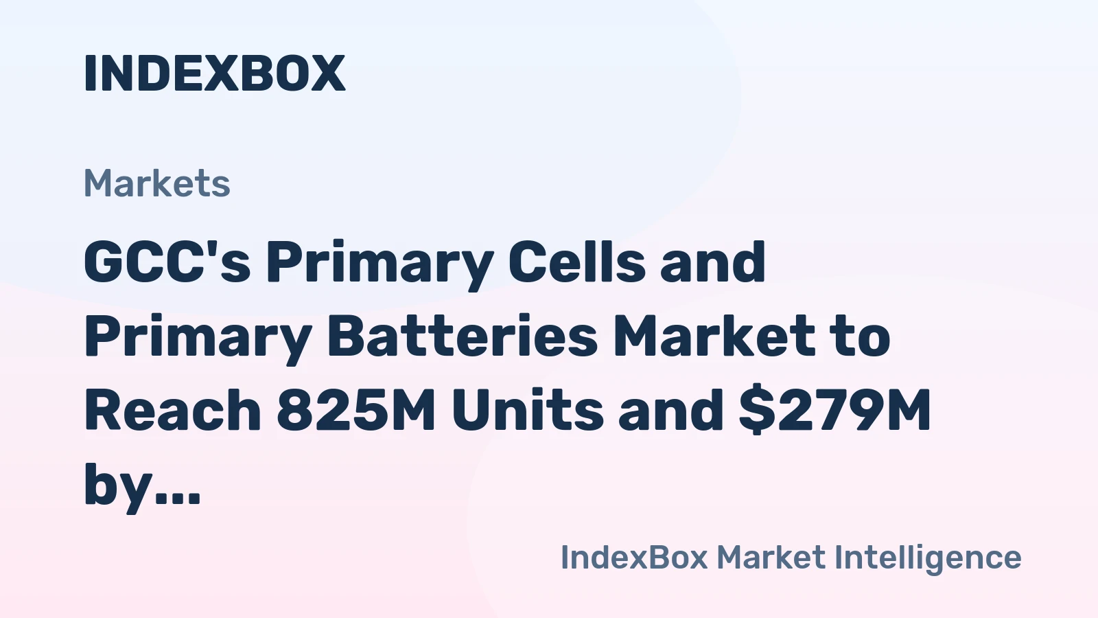 GCC's Primary Cells and Primary Batteries Market to Reach 825M Units and $279M by 2035