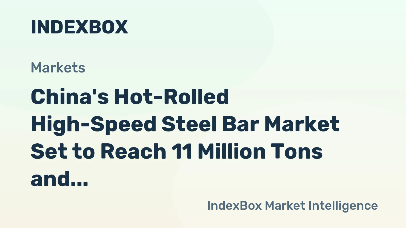 China's Hot-Rolled High-Speed Steel Bar Market Set to Reach 11 Million Tons and $101 Billion by 2035