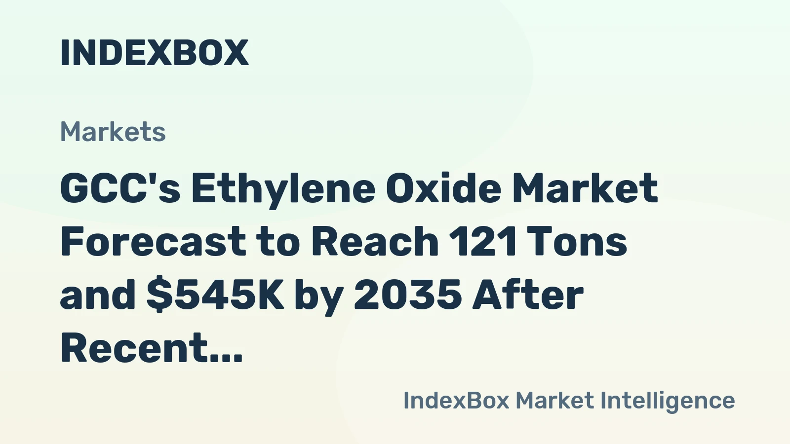 GCC's Ethylene Oxide Market Forecast to Reach 121 Tons and $545K by 2035 After Recent Contraction