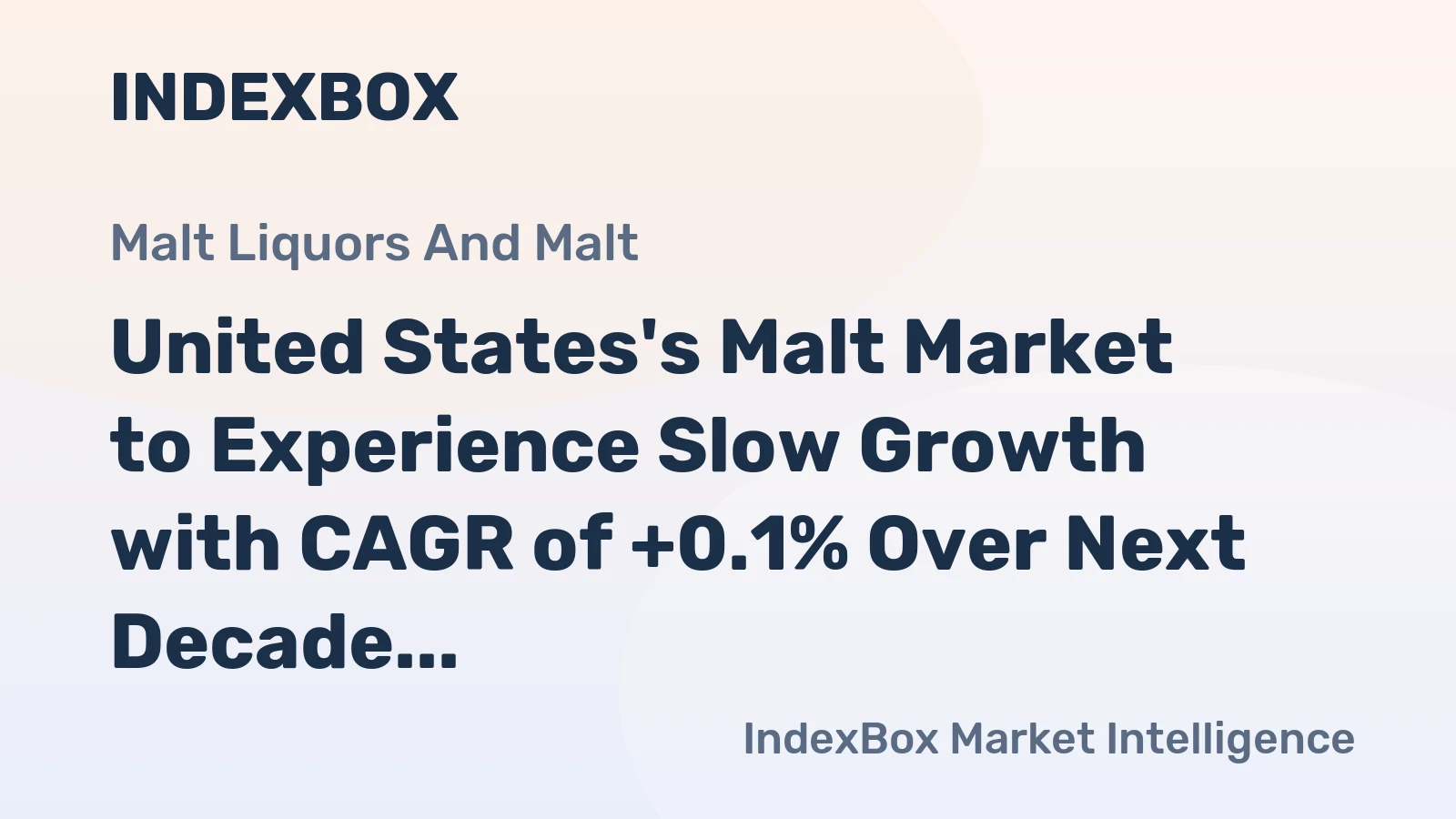 United States's Malt Market to Experience Slow Growth with CAGR of +0.1% Over Next Decade