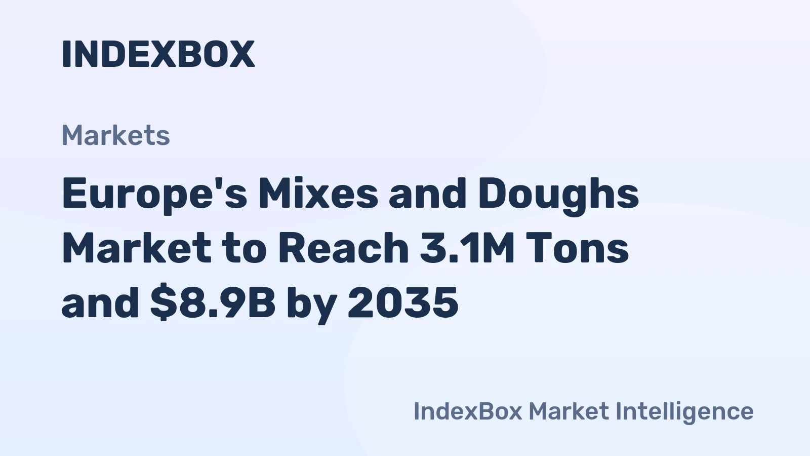 Europe's Mixes and Doughs Market to Reach 3.1M Tons and $8.9B by 2035