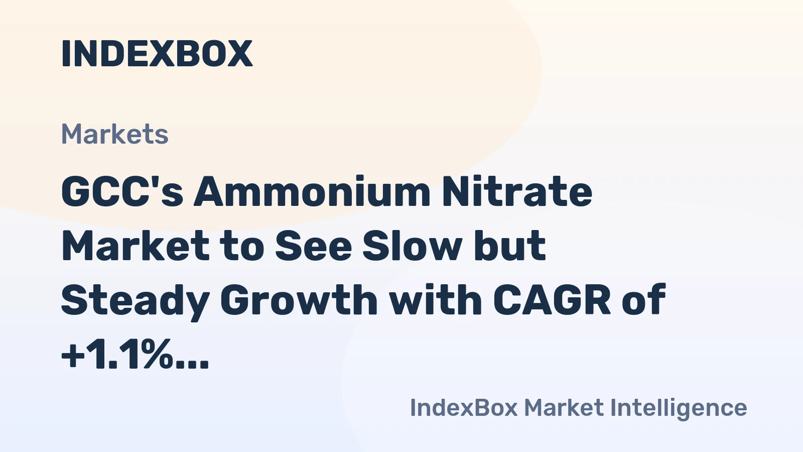 GCC's Ammonium Nitrate Market to See Slow but Steady Growth with CAGR of +1.1% Over Next Decade