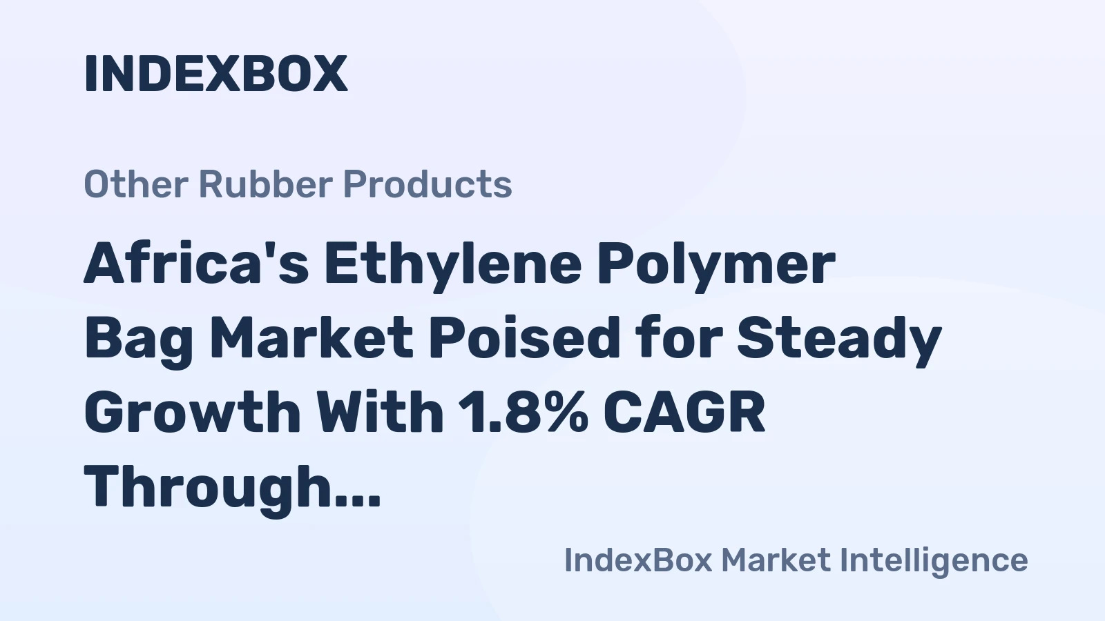 Africa's Ethylene Polymer Bag Market Poised for Steady Growth With 1.8% CAGR Through 2035