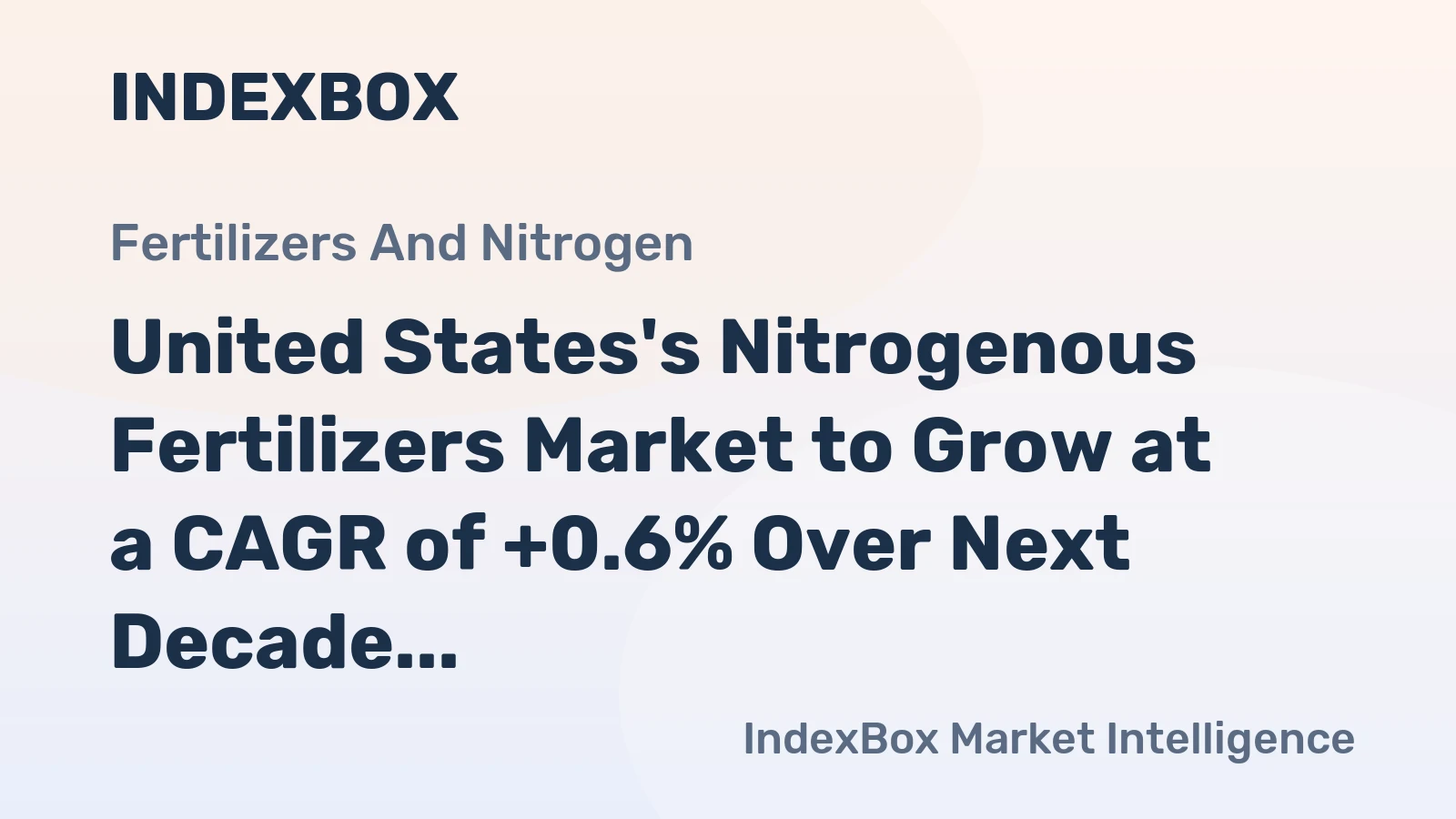 United States's Nitrogenous Fertilizers Market to Grow at a CAGR of +0.6% Over Next Decade