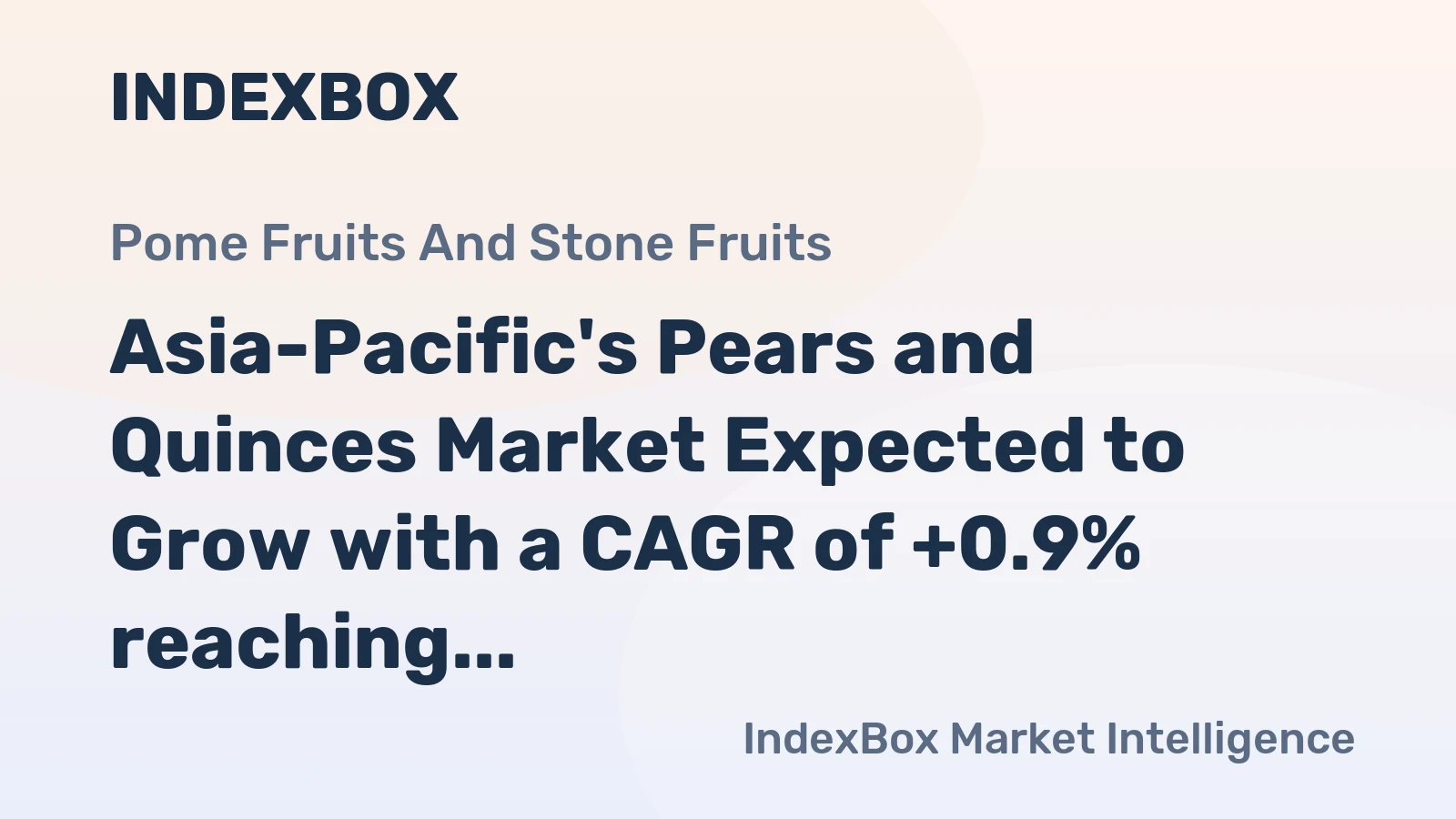 Asia-Pacific's Pears and Quinces Market Expected to Grow with a CAGR of +0.9% reaching $23.2B by 2035