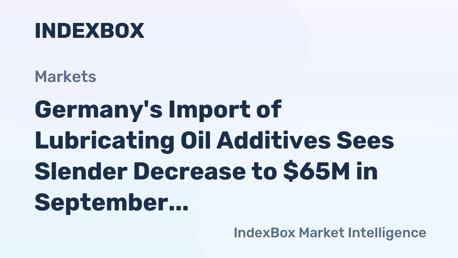 Germany's Import of Lubricating Oil Additives Sees Slender Decrease to $65M in September 2023