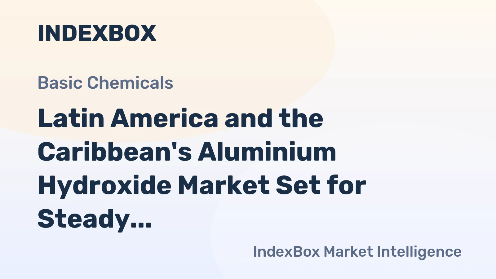 Latin America and the Caribbean's Aluminium Hydroxide Market Set for Steady Growth with a 9.2% CAGR in Value