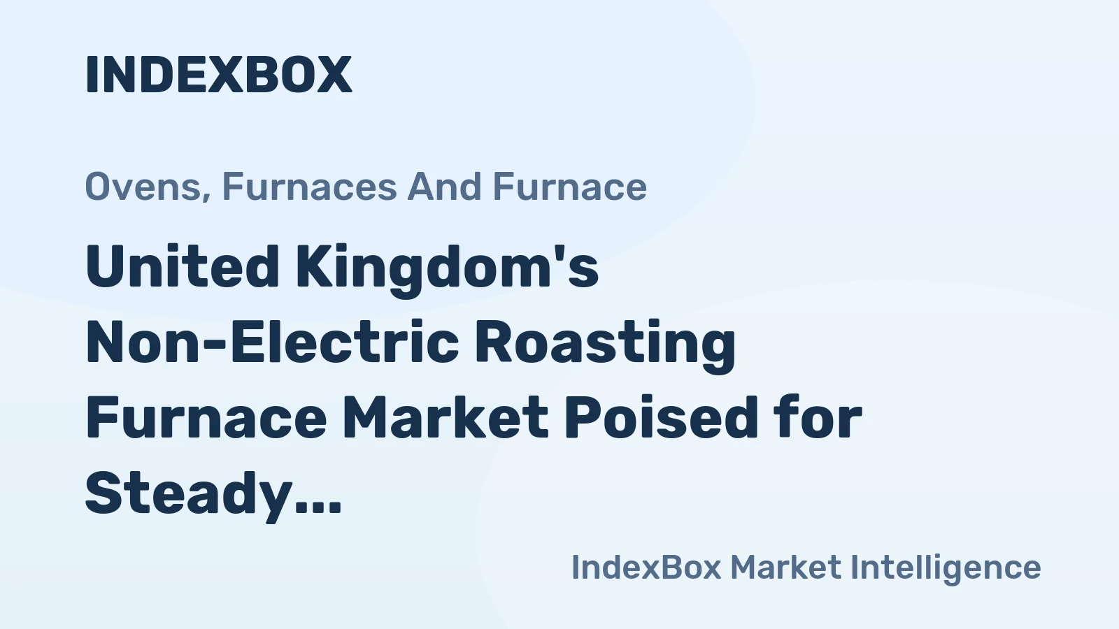United Kingdom's Non-Electric Roasting Furnace Market Poised for Steady Growth With a +2.2% Value CAGR
